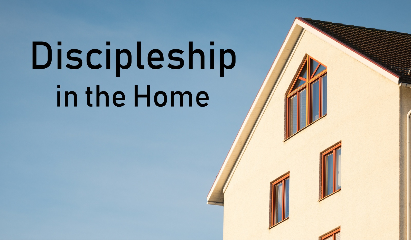 Covenant Presbyterian » Discipleship in the Home